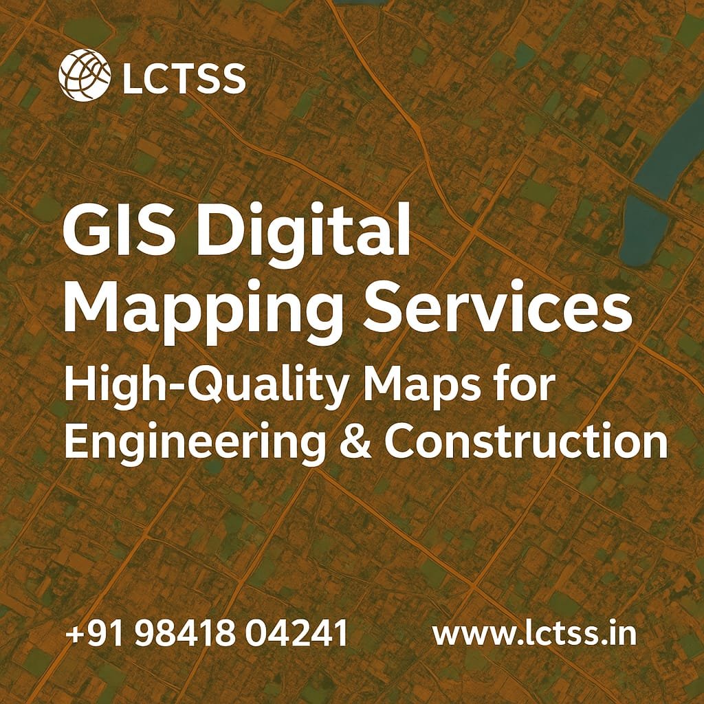 GIS Digital Mapping Services – High-Quality Maps for Engineering & Construction